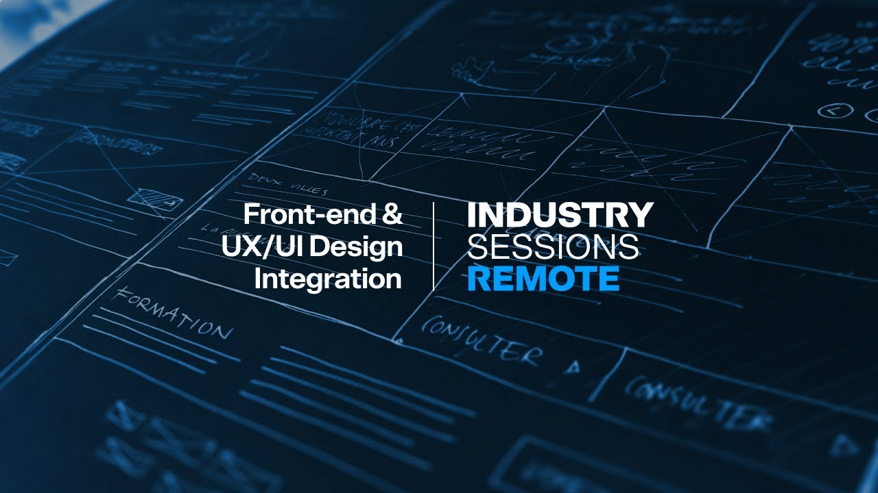 Industry Sessions: Front-end & UX/UI Design Integration - YouTube