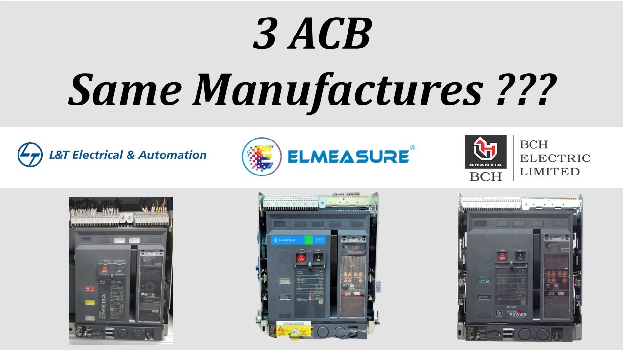 Who are the Real ACB Manufacturers ?? BCH Ultra Power, Elmeasure Delta ...