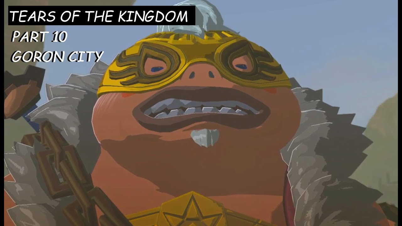 Goron City - Zelda Tears of the Kingdom Part 10 - YouTube