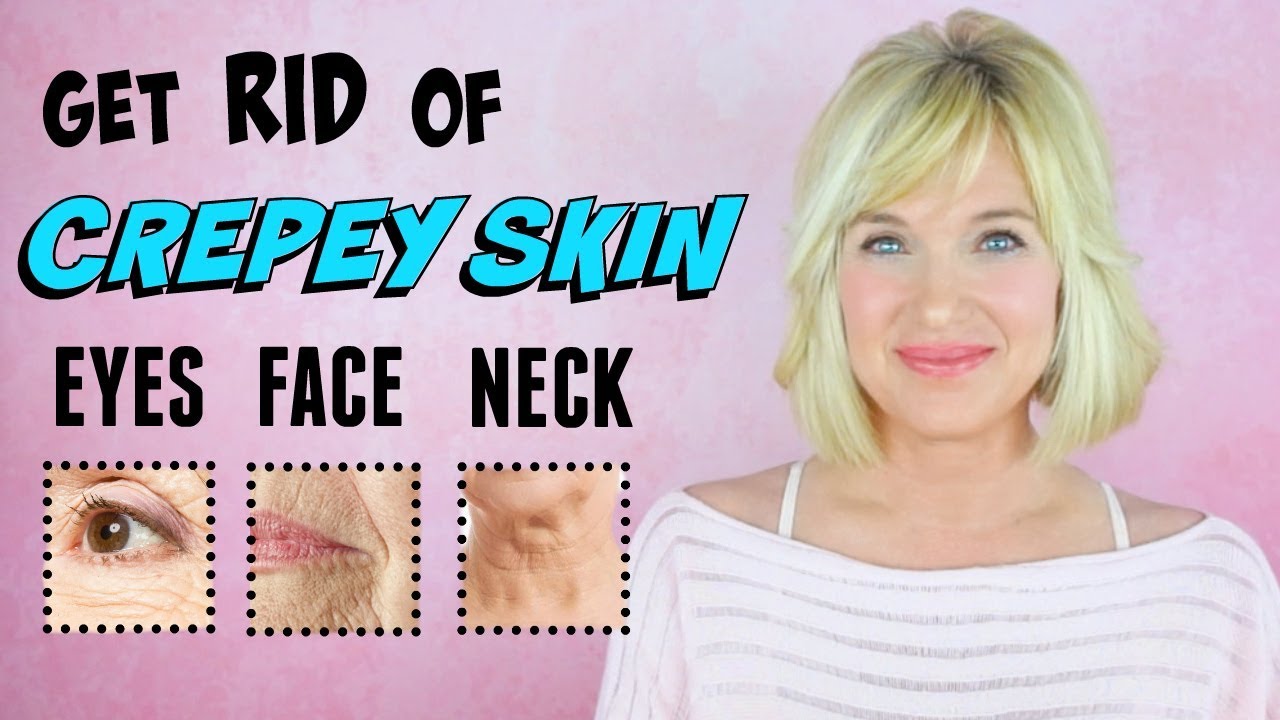 Get RID of CREPEY Skin: EYES, FACE & NECK! - YouTube