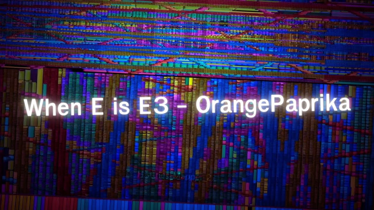 when E is E3 - OrangePaprika - 100.00 Million Notes - YouTube