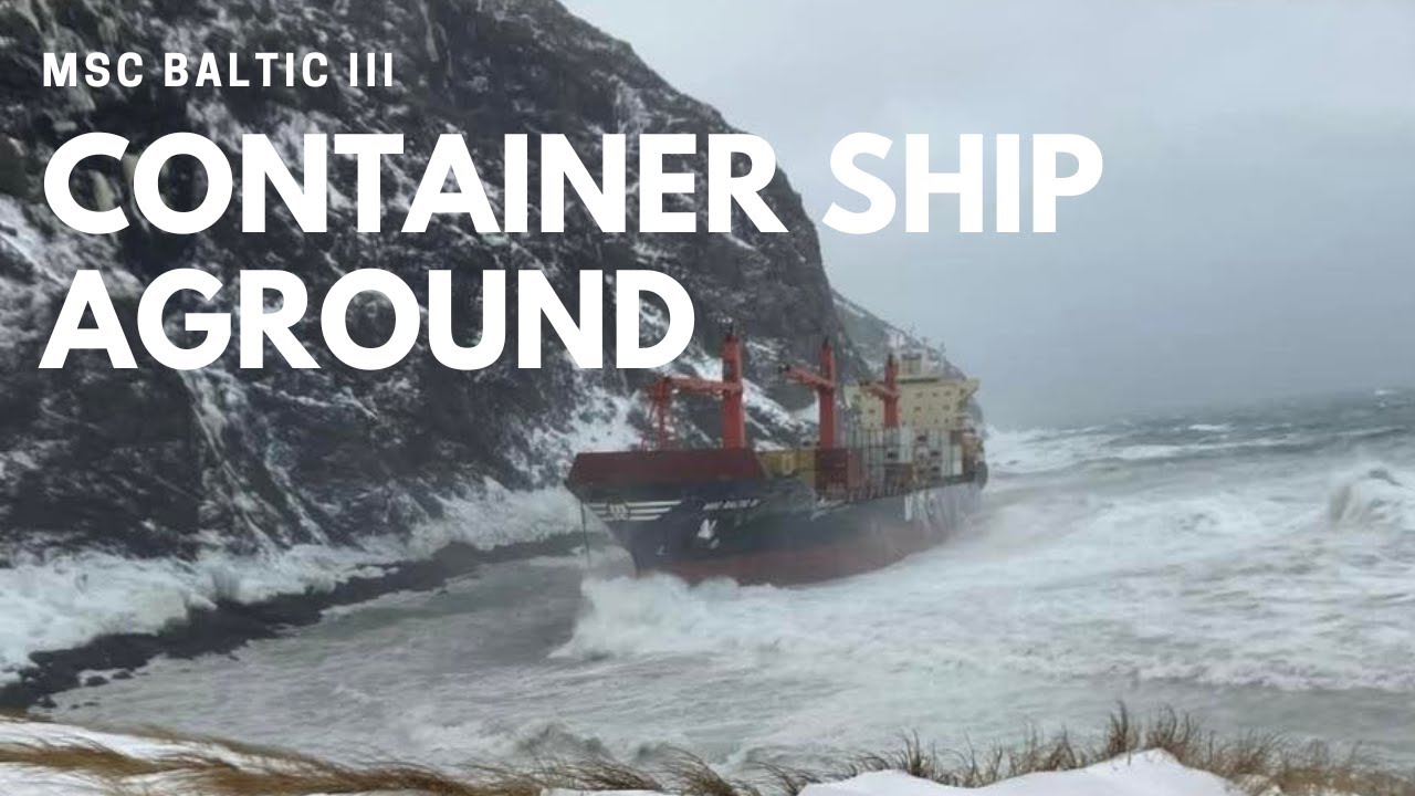 Container ship MSC Baltic III drifts ashore - YouTube
