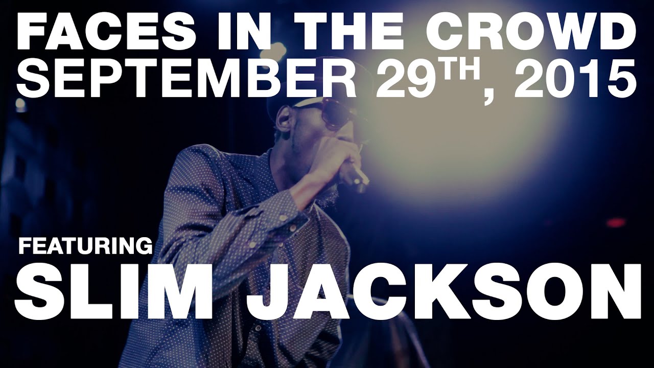 SLIM JACKSON - SEPTEMBER 29TH 2015 FACES IN THE CROWD SHOWCASE @ SOB'S ...