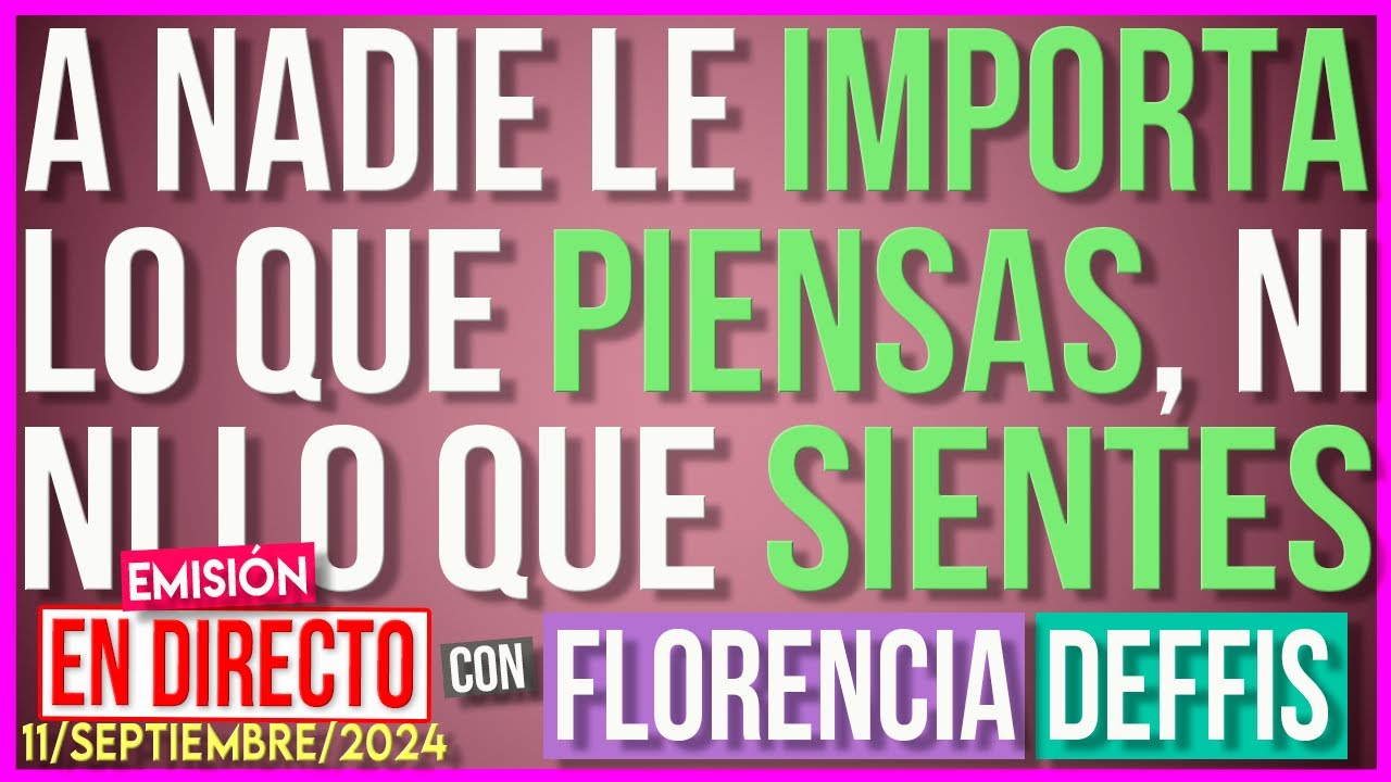 A Nadie le Importa lo que Piensas, ni lo que Sientes | Transmisión en ...
