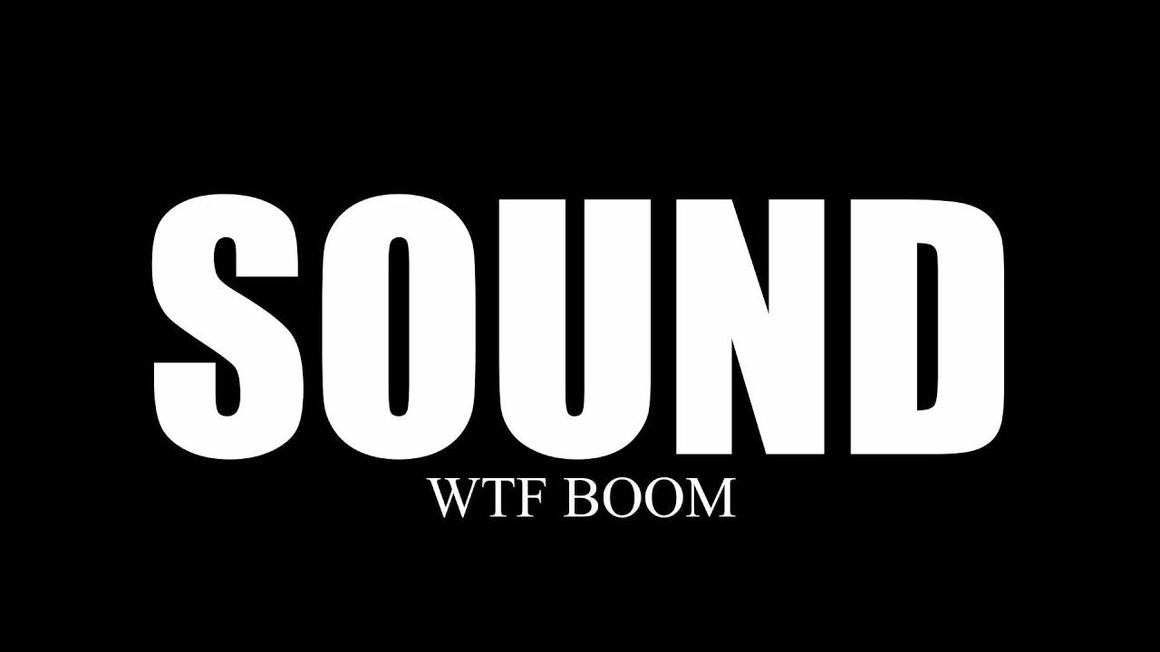 WTF BOOM SOUND - YouTube
