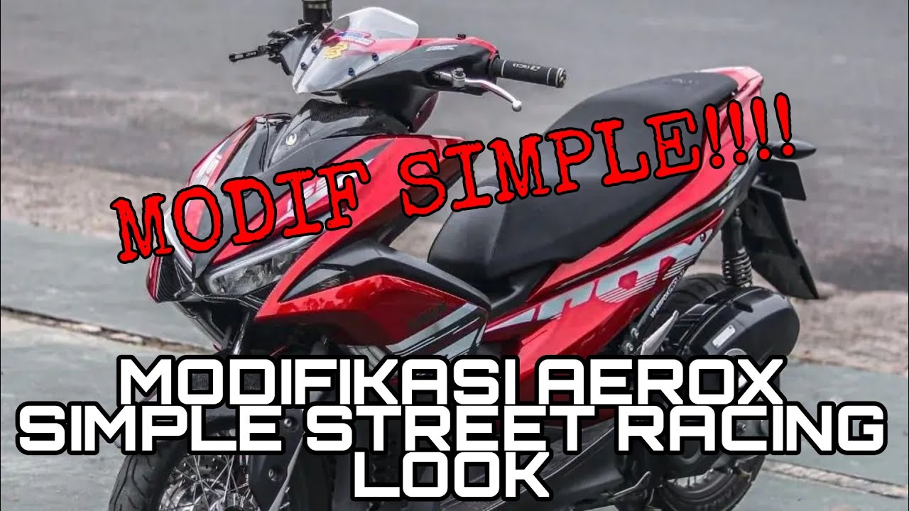 MODIFIKASI AEROX SIMPLE!!!!!|STREET RACING| - YouTube
