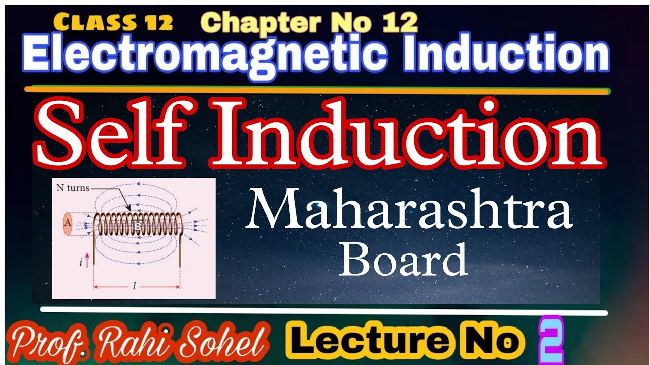 Electromagnetic Induction || Class 12 || Self Induction ||Lecture-3 ...