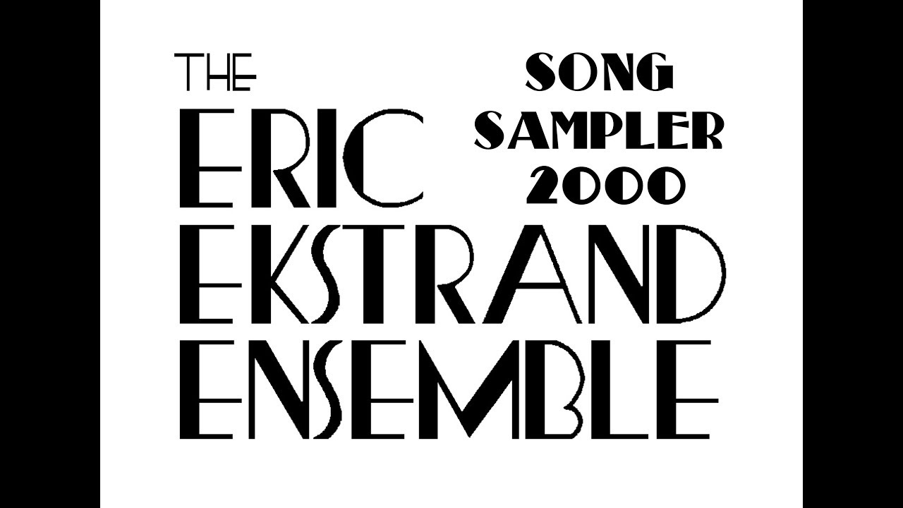 The Eric Ekstrand Ensemble Song Sampler I - YouTube