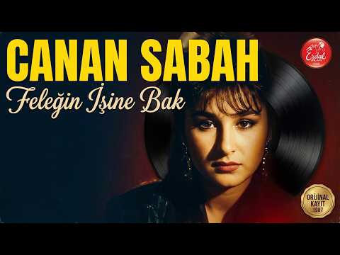Canan Sabah – Feleğin İşine Bak | Orijinal Kayıt (1987) |