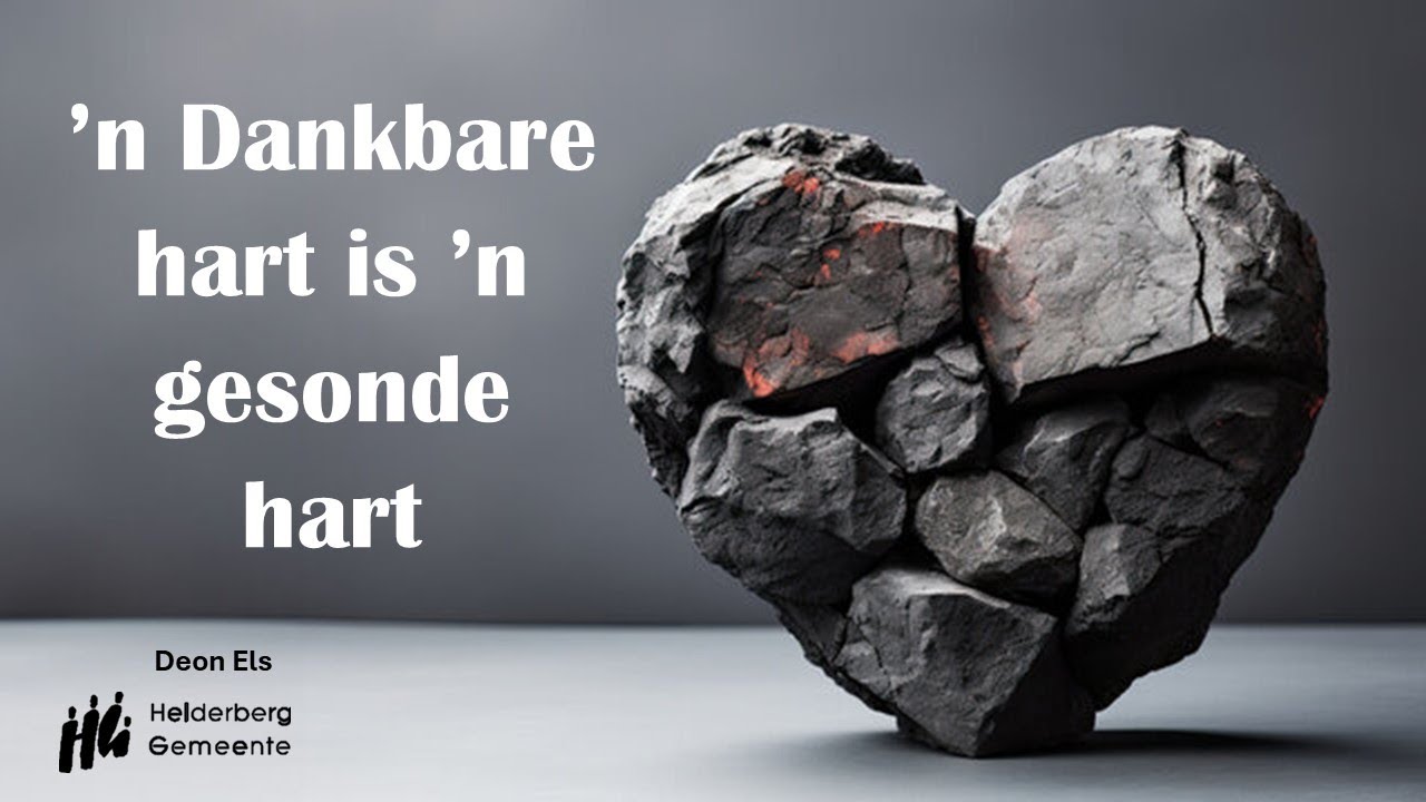17 November 2024 - Deon Els - Dankbare harte is gesonde harte - YouTube
