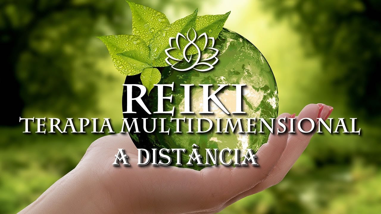 REIKI E TERAPIA MULTIDIMENSIONAL A DISTÂNCIA - YouTube