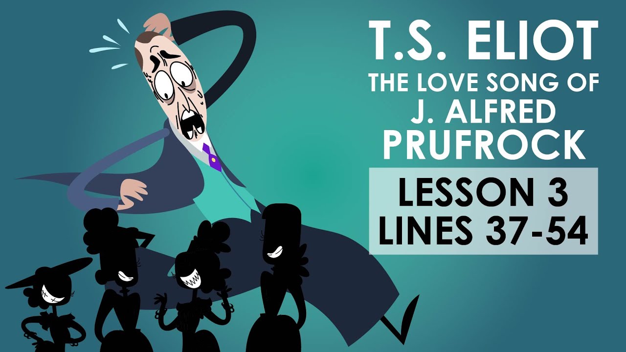 T.S. Eliot - The Love Song of J. Alfred Prufrock - Lesson 3 - Schooling ...