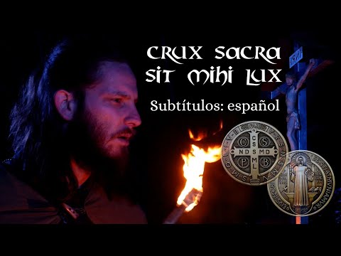 Canto fuerte contra los poderes del mal (Oración de San Benito): CRUX SACRA SIT MIHI LUX (33x)
