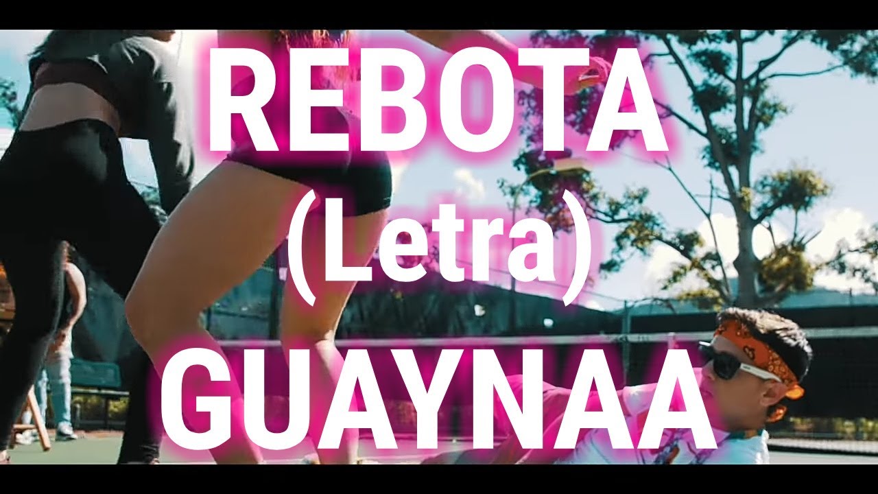 Guaynaa - Rebota (Letra) - YouTube