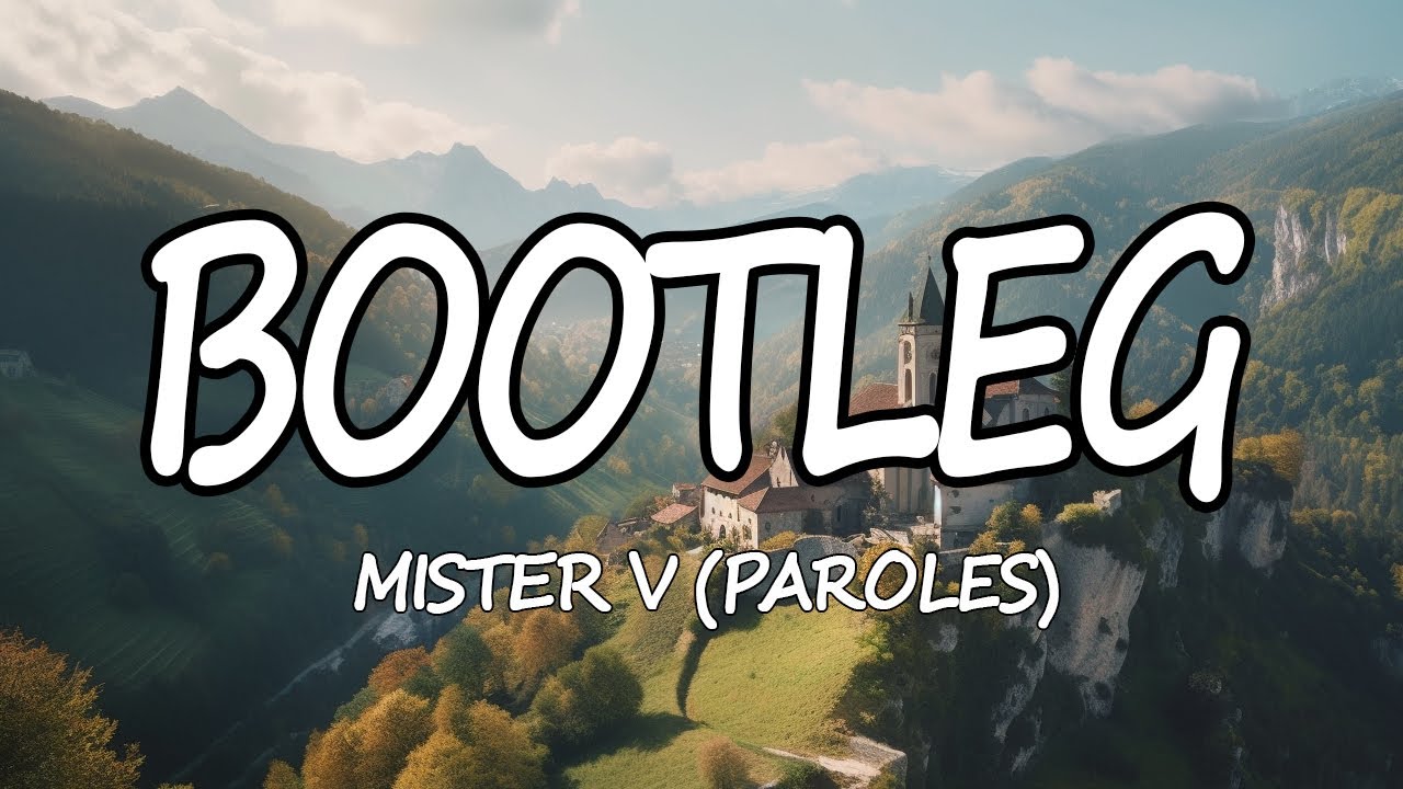 MISTER V - BOOTLEG (Paroles) - YouTube