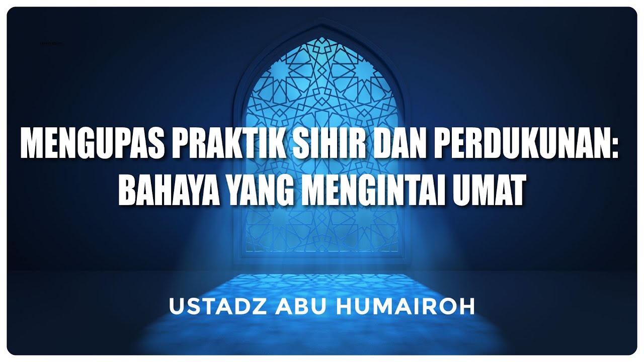 Mengupas Praktik Sihir dan Perdukunan: Bahaya yang Mengintai Umat ...