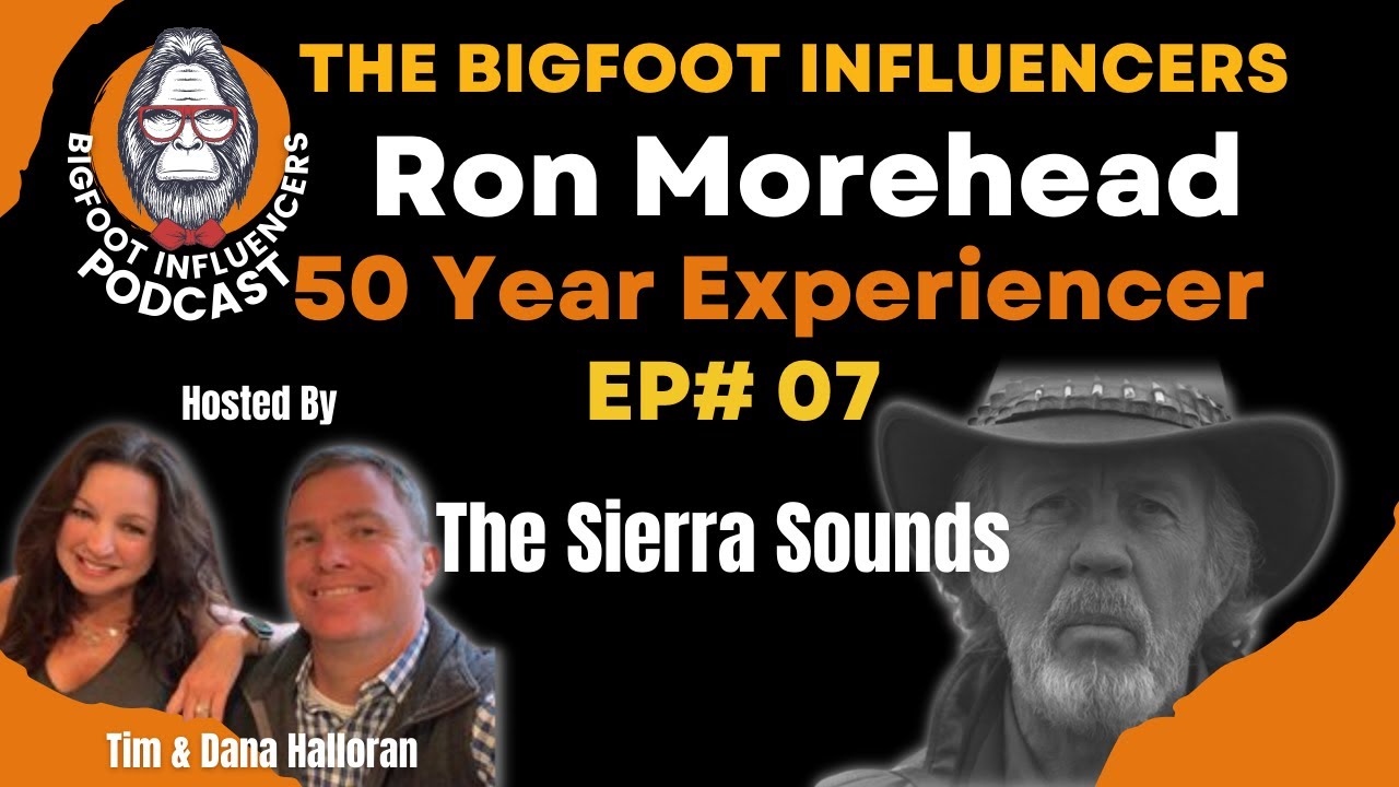 Ron Morehead - 50 Year Bigfoot Experiencer | The Bigfoot Influencers #7 ...