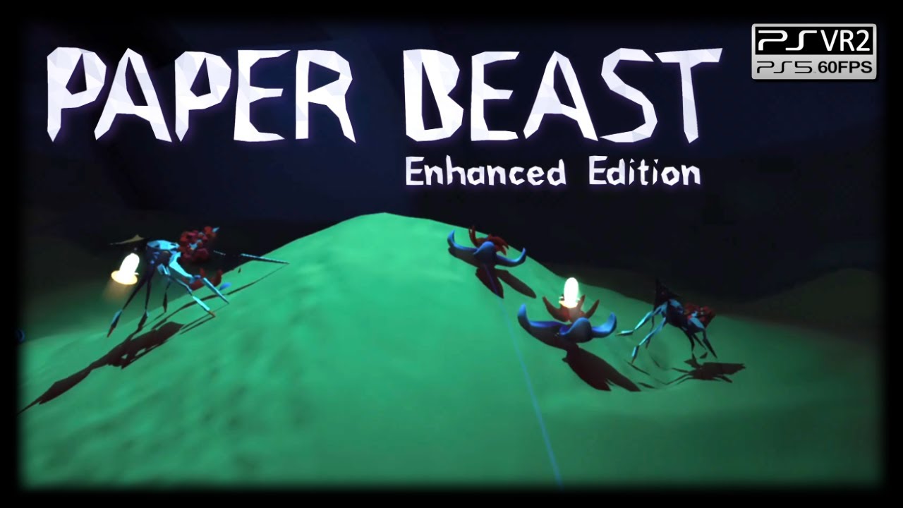 Paper Beast Enhanced Edition (PSVR2) Gameplay - The Dark Cave - YouTube