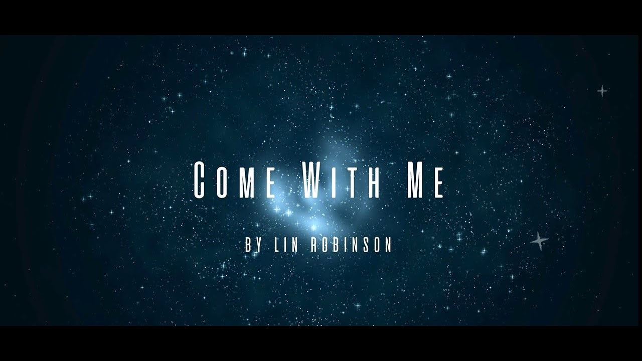 Come With Me by Lin Robinson - YouTube
