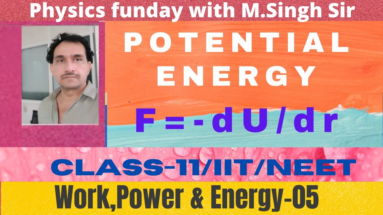 Work/Power & Energy#05 (Potential Energy/Relation b/w Potential energy ...
