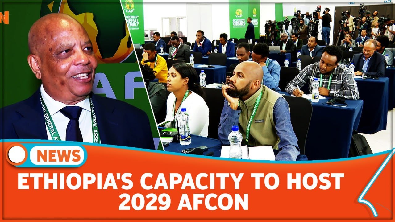 ETHIOPIA'S CAPACITY TO HOST 2029 AFCON - YouTube