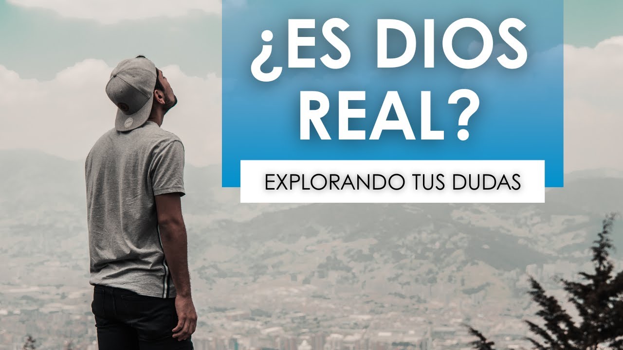 ¿Es Dios real? | Explora Dios - YouTube