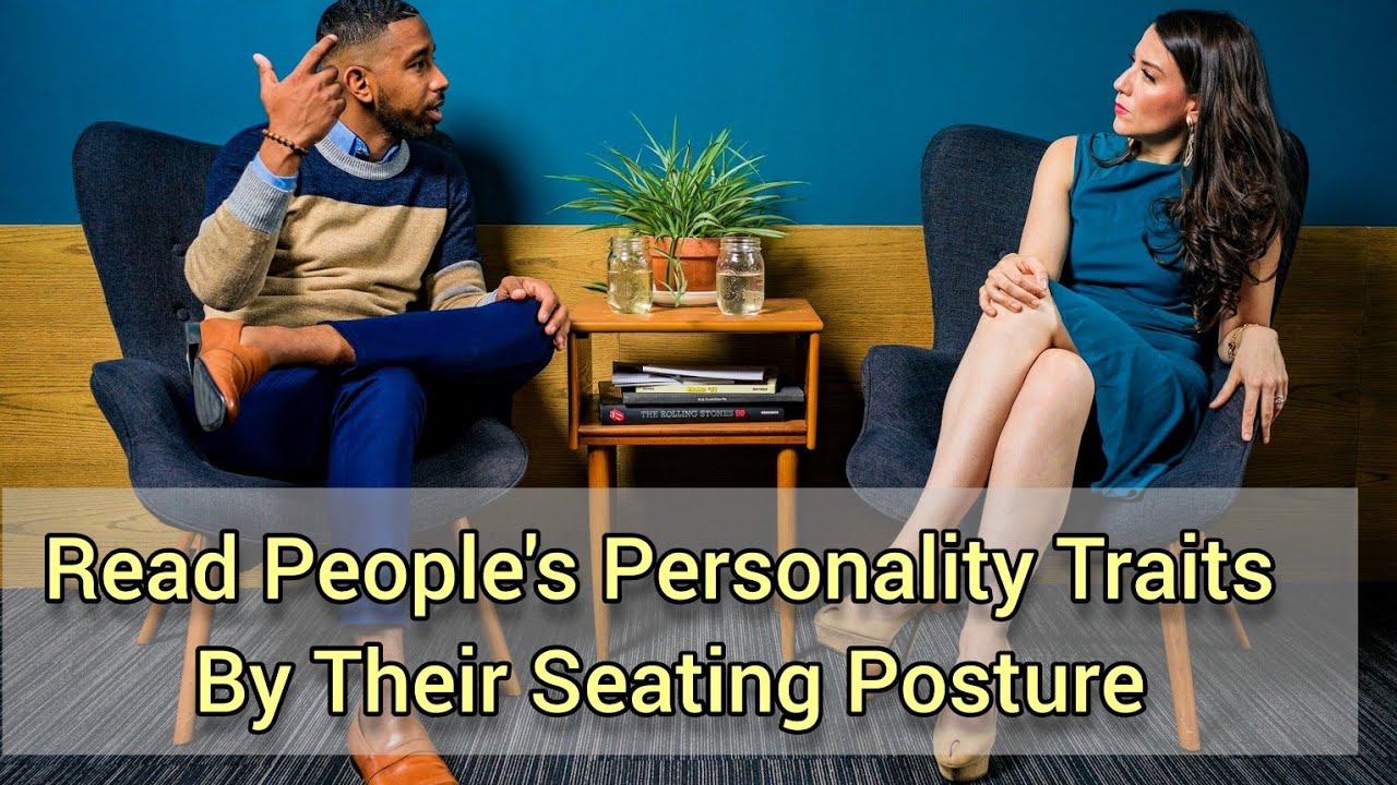 Read People's Personality Traits Through Their Seating Posture | Decode ...