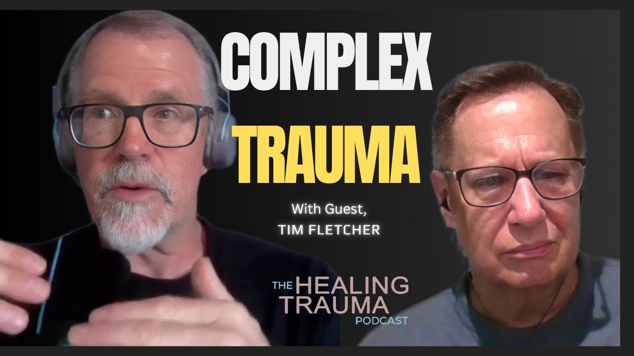 Complex Trauma With Tim Fletcher - YouTube