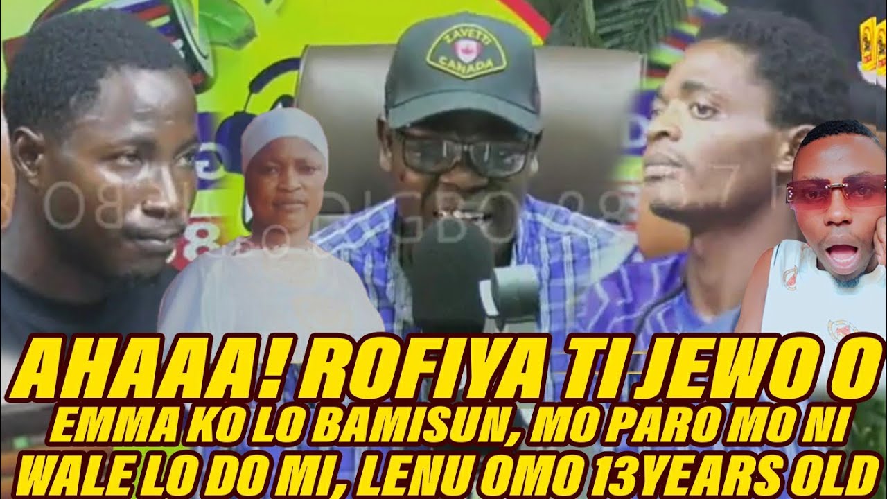Ahaa! Rofiya ti pada jewo, Emma ko lo bamisun, Wale lo fun mi loyun ...