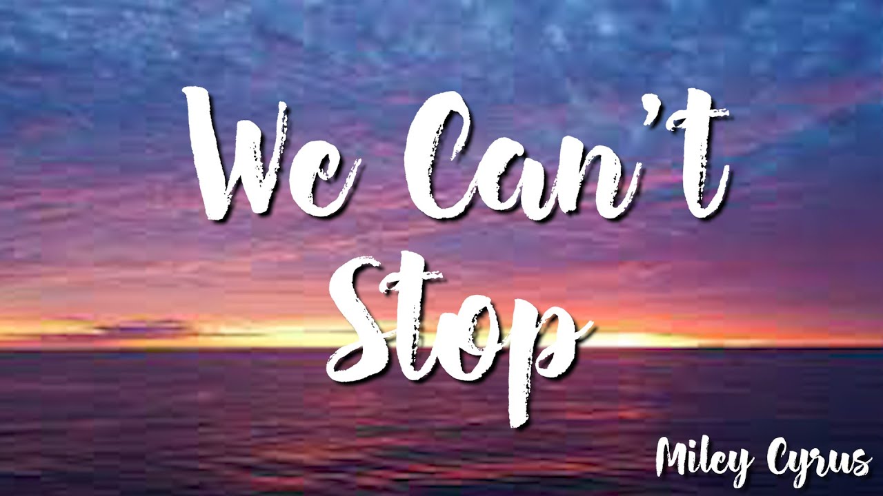 Miley Cyrus - We Can't Stop (Lyrics) - YouTube