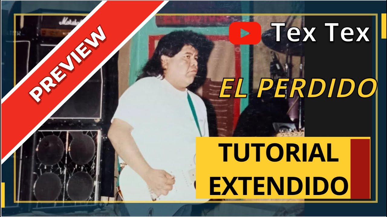 El Perdido- Tex Tex (preview) TUTORIAL EXTENDIDO - YouTube