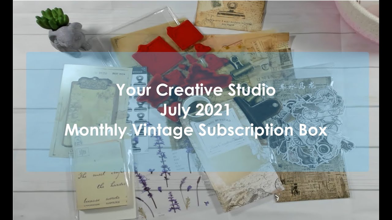 Unboxing - Your Creative Studio July 2021 Vintage Subscription Box ...