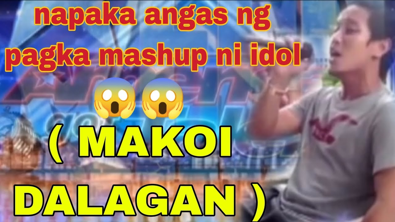 napaka angas ng pagka mashup ni idol 😱😱( MAKOI DALAGAN ) - YouTube