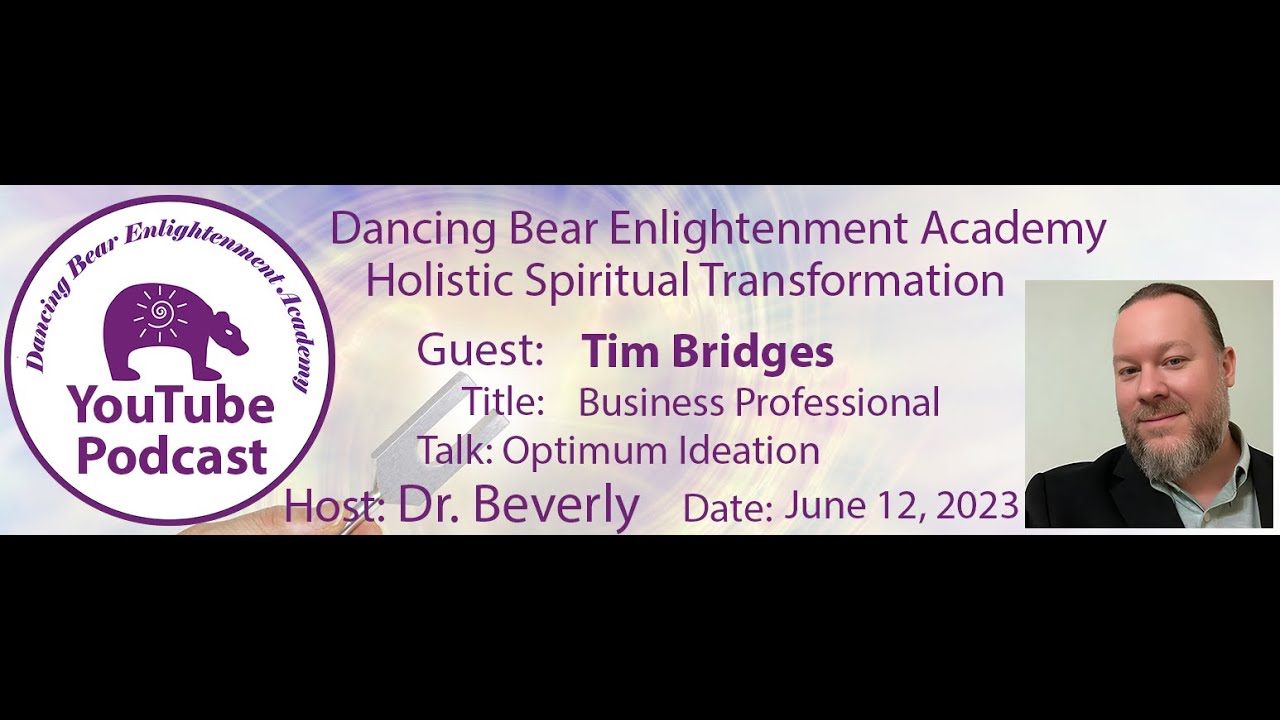 Dr. Beverly interviews Tim Bridges, June 12, 2023, topic Optimum ...