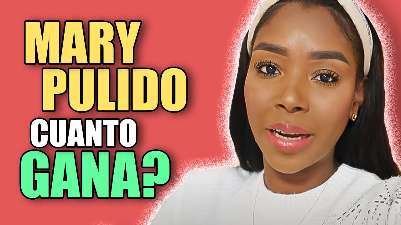 🤑🟥 MARY PULIDO cuanto GANA en YOUTUBE | cuanto GANAN los YOUTUBERS 🟥🤑 ...