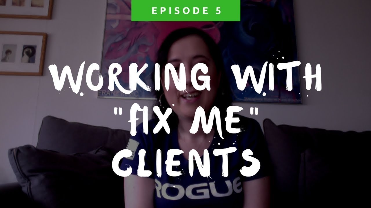 Working With "Just Fix Me" Clients - YouTube