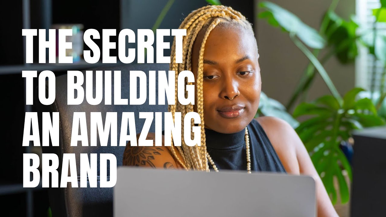 The Secret to Building an Amazing brand! - YouTube