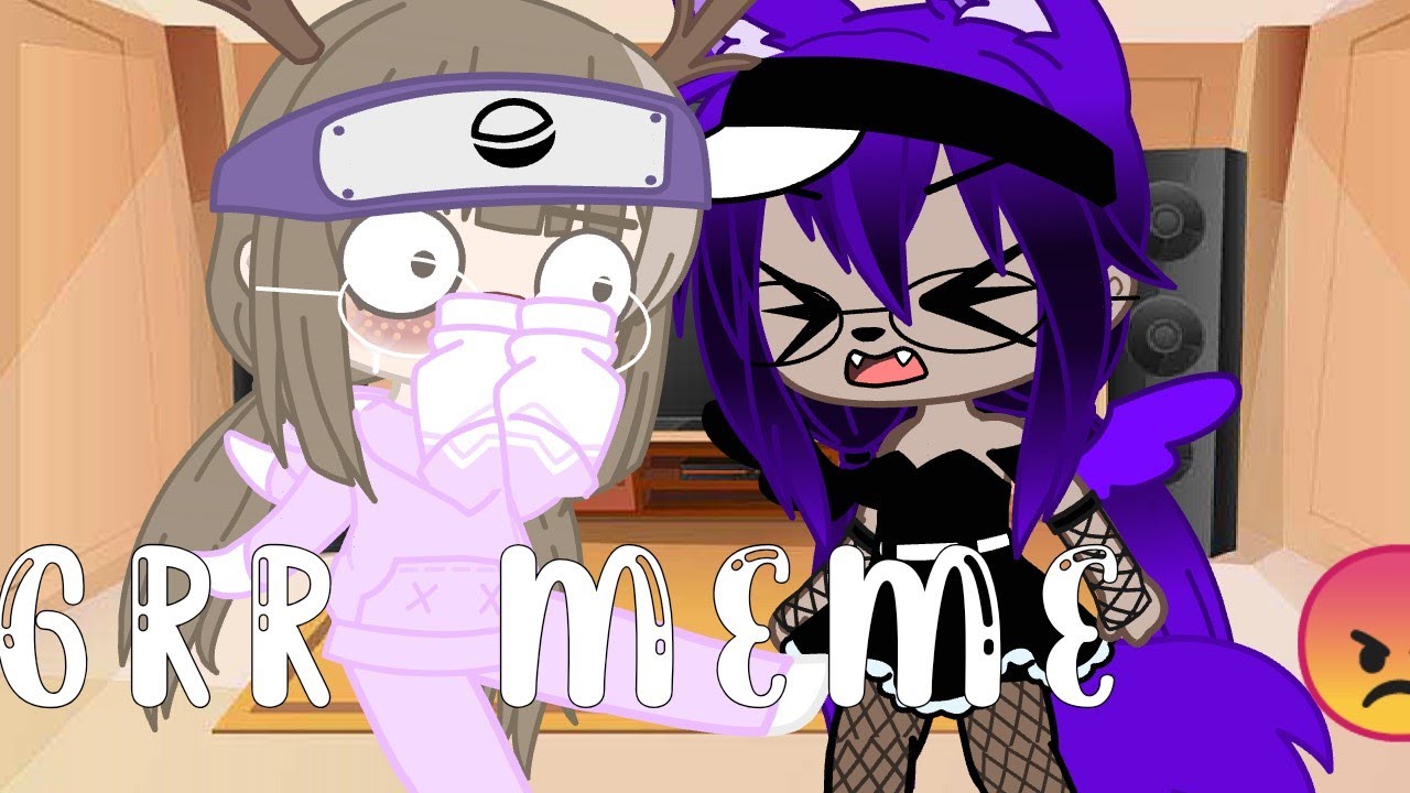 Grr (meme)|•🍭 (só pra num ficar sem vídeo) u-u - YouTube