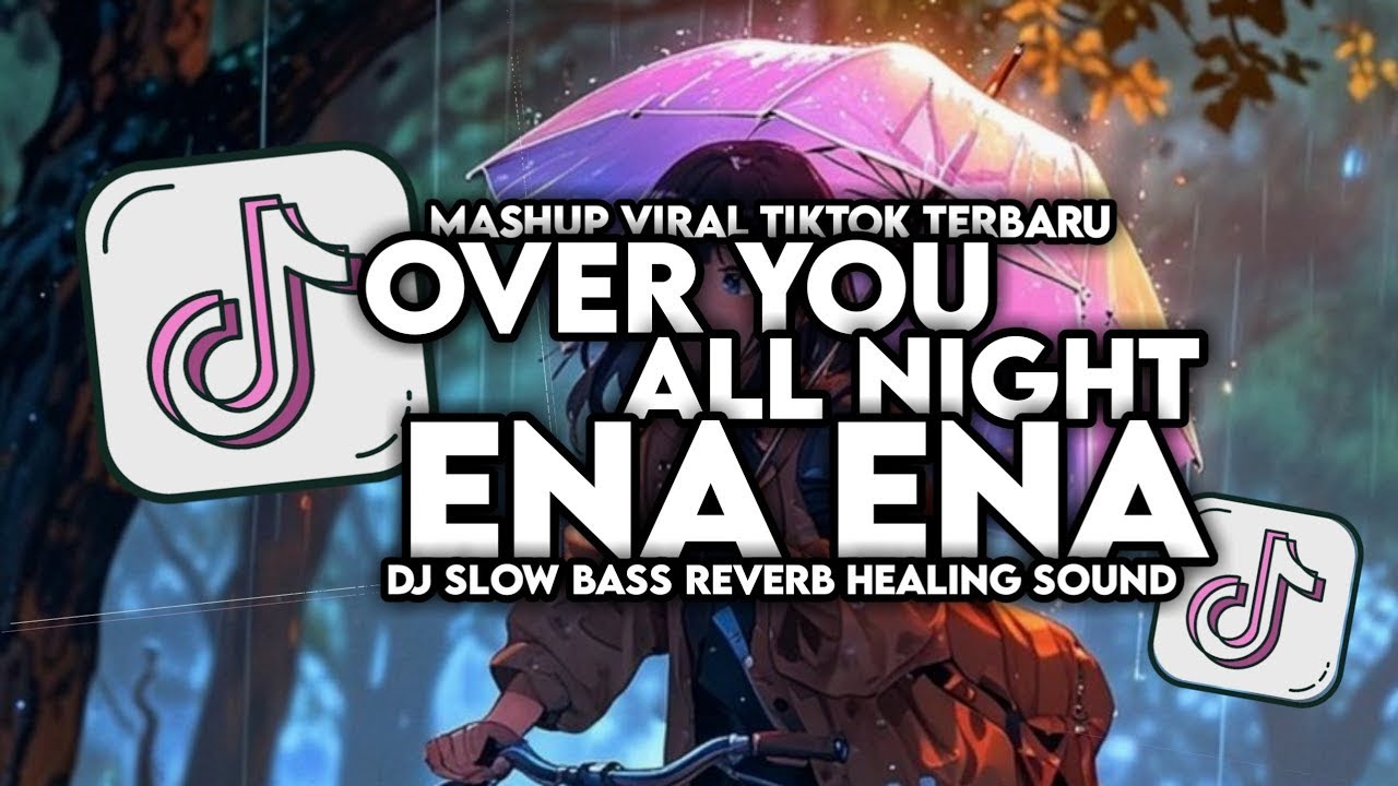 DJ OVER YOU X ENA ENA X ALL NIGHT SLOW BASS VIRAL TIKTOK - YouTube