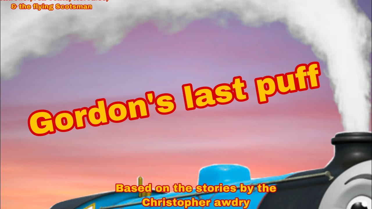 Gordon’s Last puff the movie (Read the description please) - YouTube