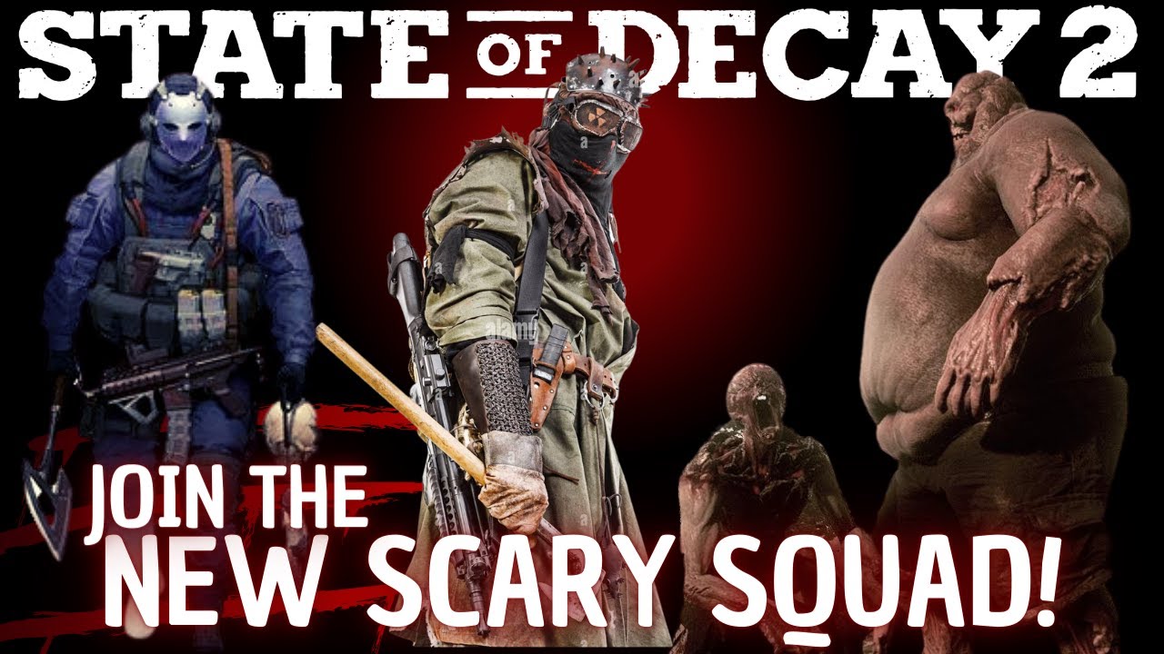 NEW SCARY SQUAD In State of Decay 2 | Join The Squad! | Scary Gary EP 5 ...