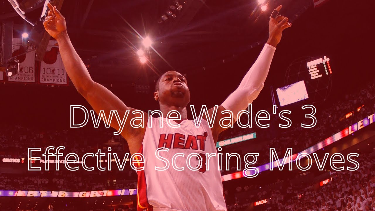 Dwyane Wade's Three Effective Scoring Moves - YouTube