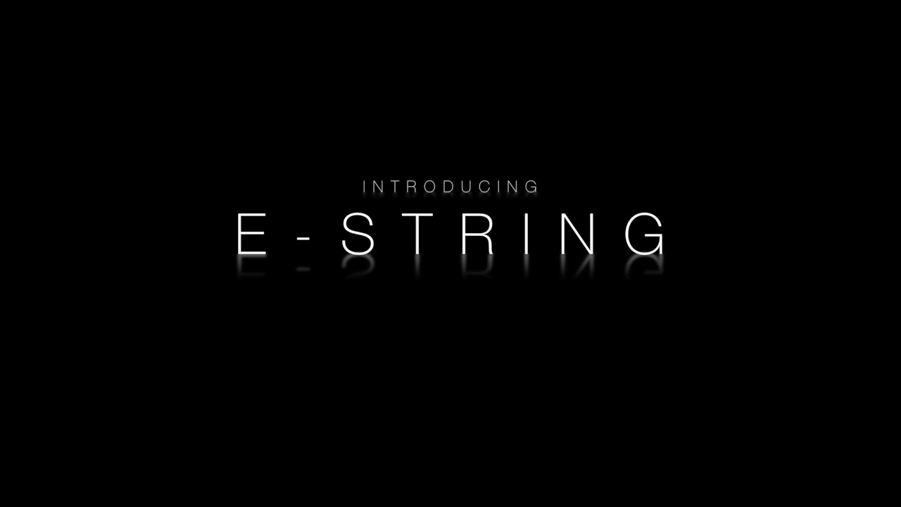 The E-String Reveal Trailer - YouTube