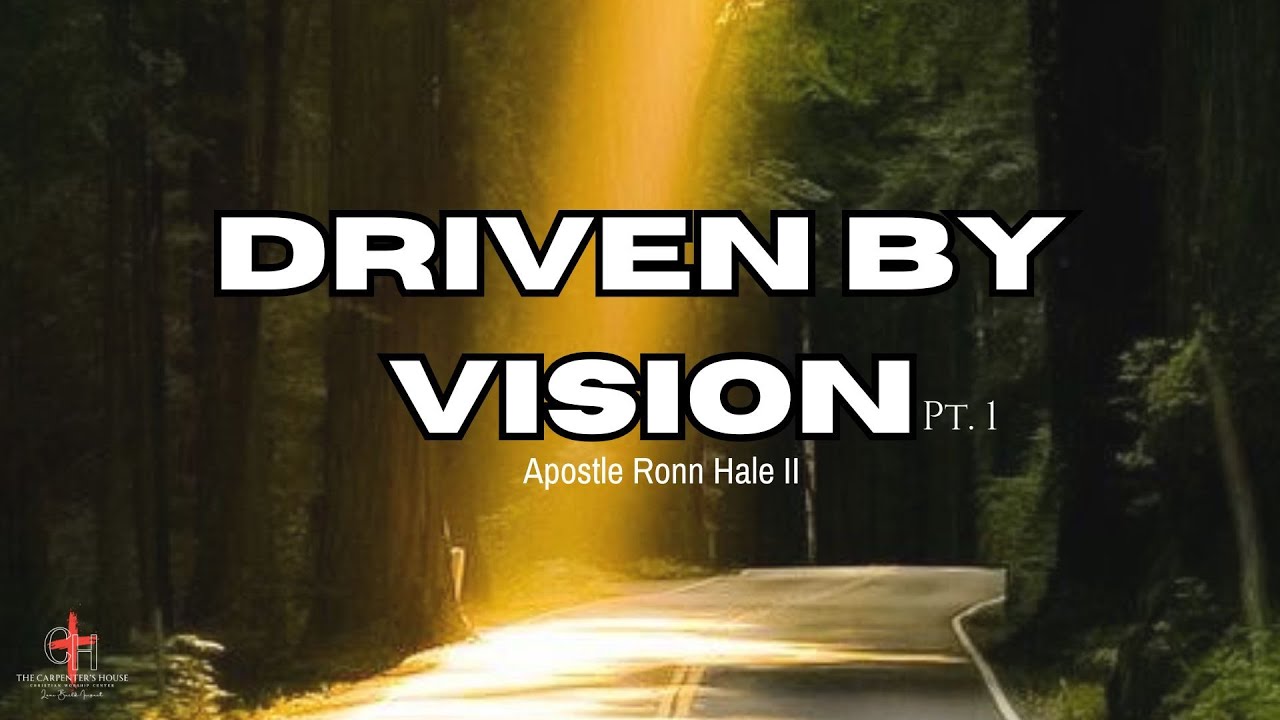 DRIVEN BY VISION PT.2 | APOSTLE RONN HALE II - YouTube