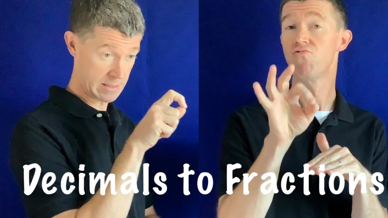 Converting Decimals to Fractions (ASL) - YouTube
