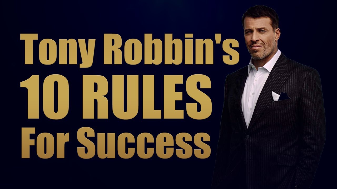 Tony Robbin's 10 Rules For Success - YouTube
