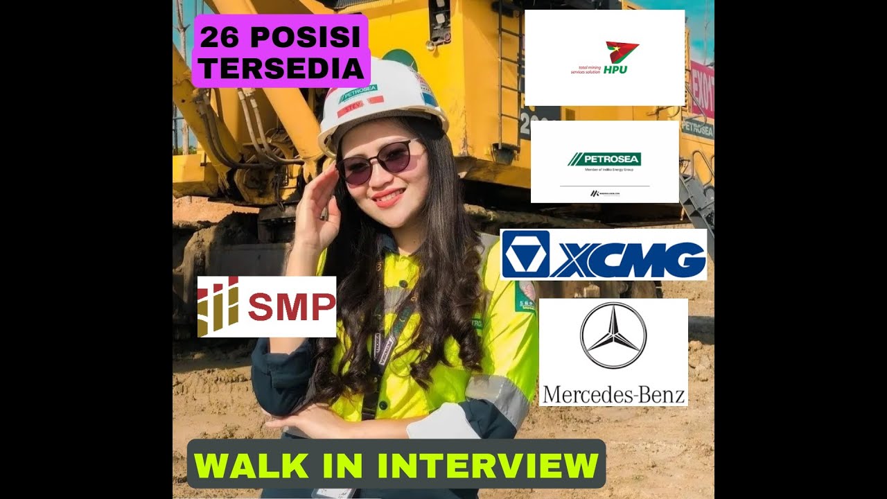 WALK IN INTERVIEW PT HPU | LOKER PT XCMG | PT SMP | PT PETROSEA| PT ...