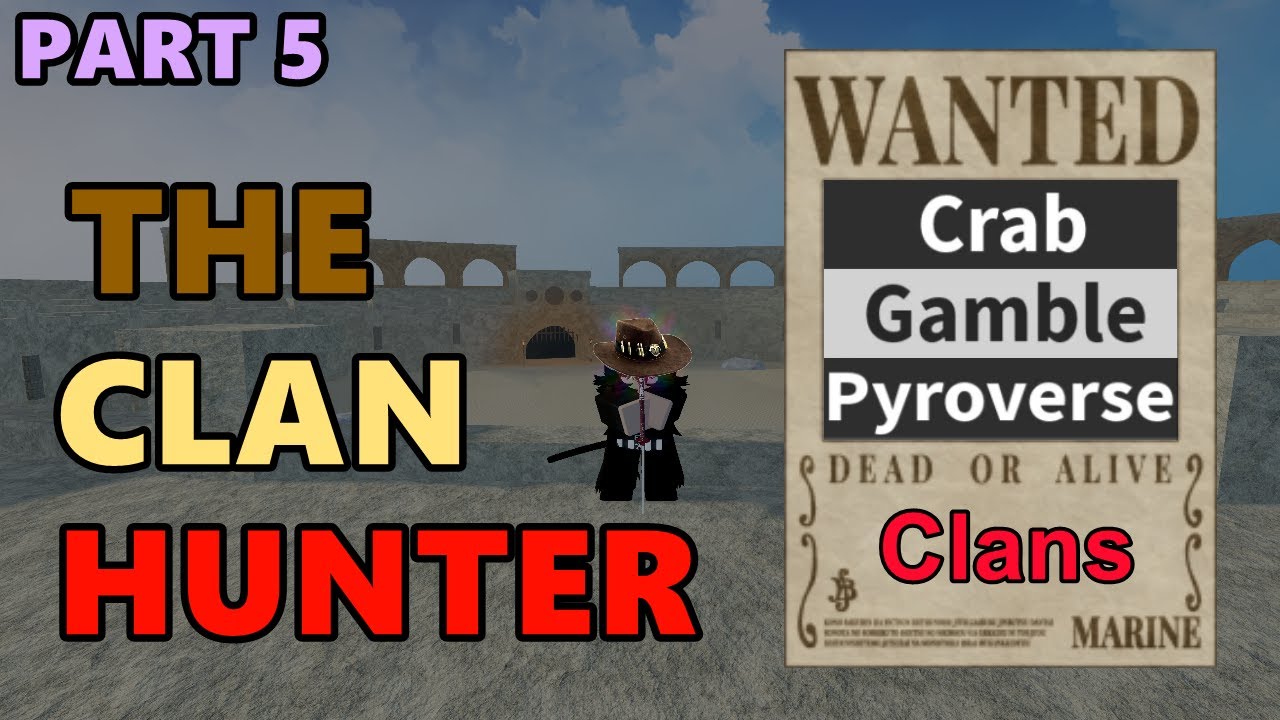 The Clan Hunter - Part 5 | Type Soul Clan Wars - YouTube