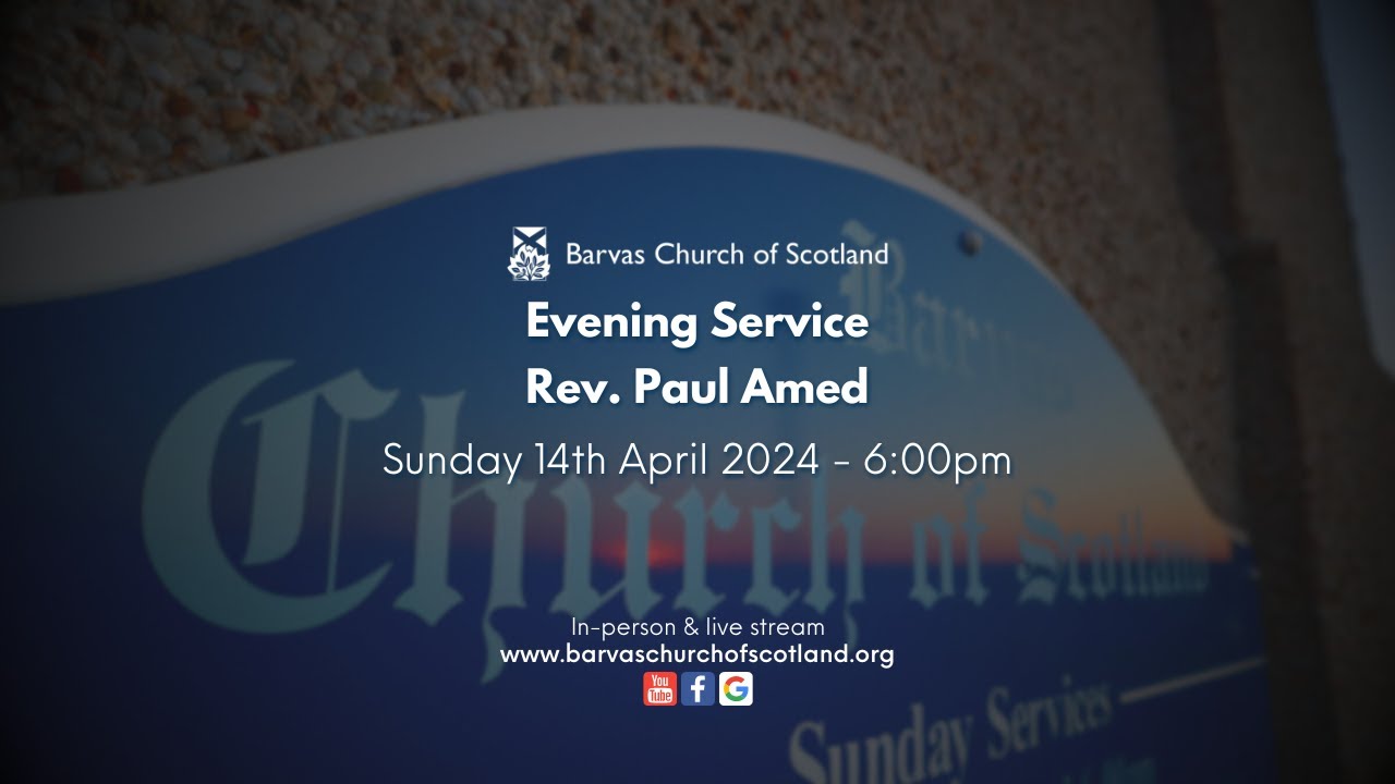 Evening Service - Rev. Paul Amed | Sunday 14th April 2024 - 6pm - YouTube