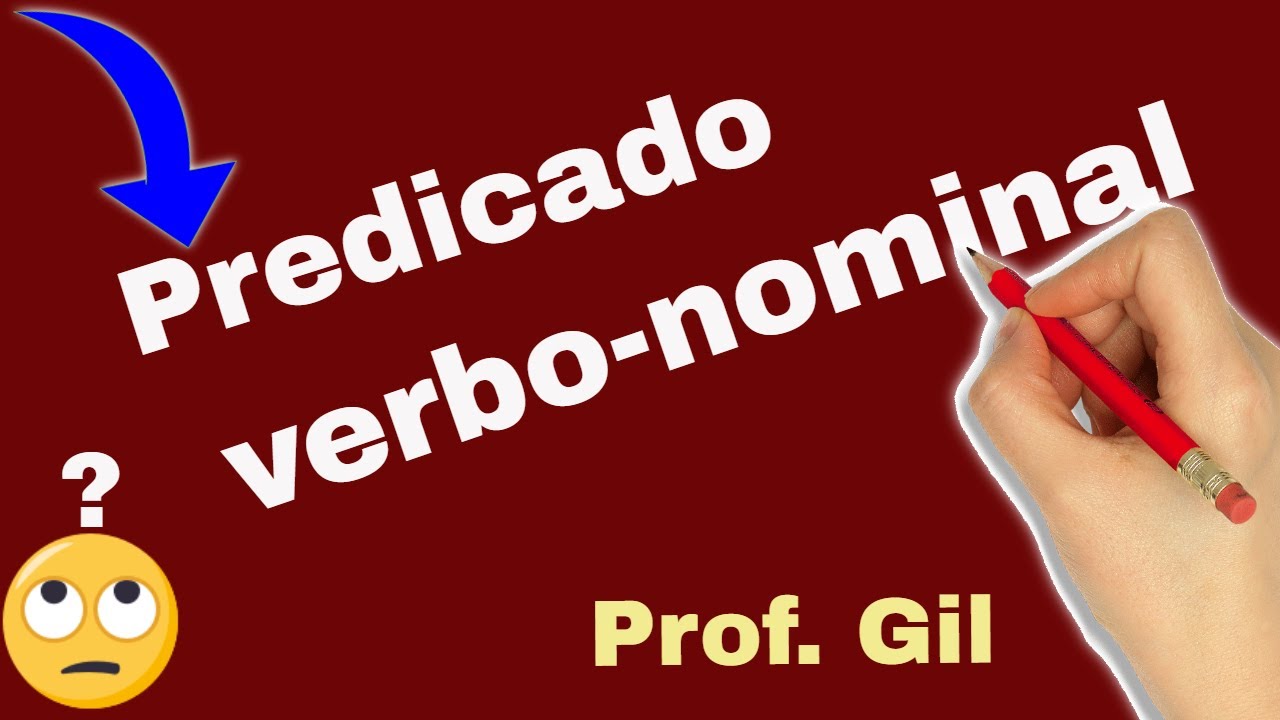 Exemplos De Predicado Verbal Nominal E Verbo Nominal Predicado
